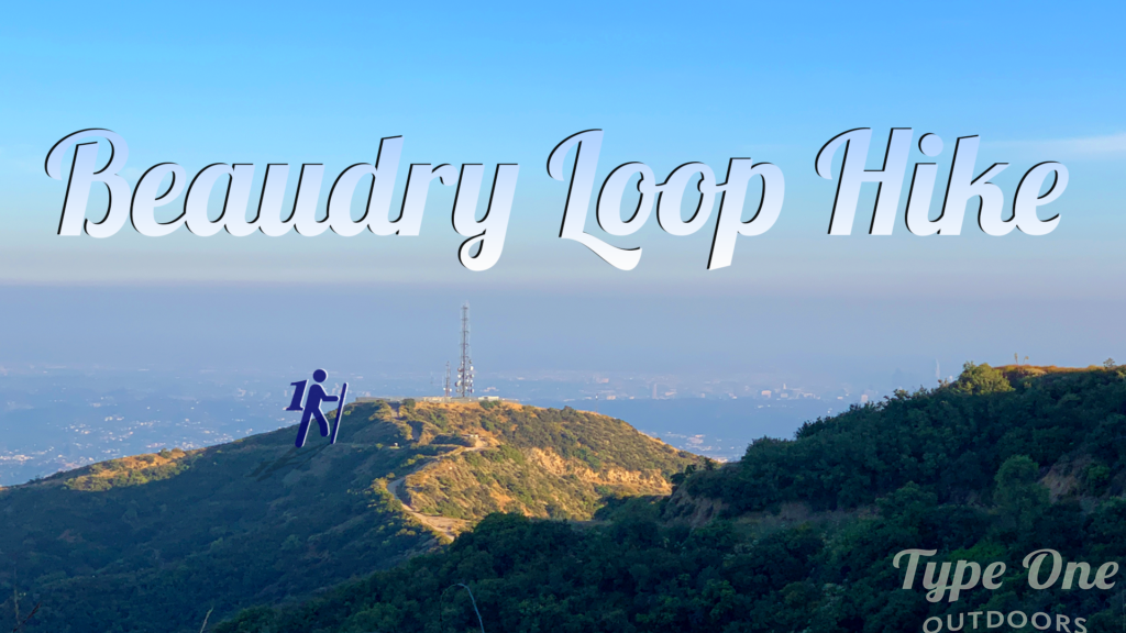 Beaudry Loop Hike - Type One Outdoors